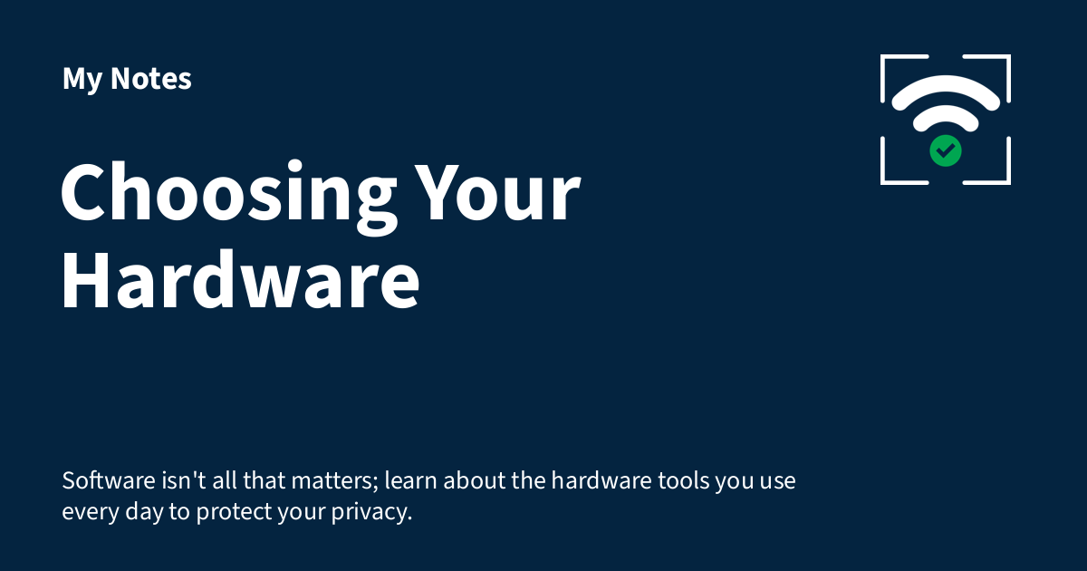 Choosing Your Hardware - My Notes