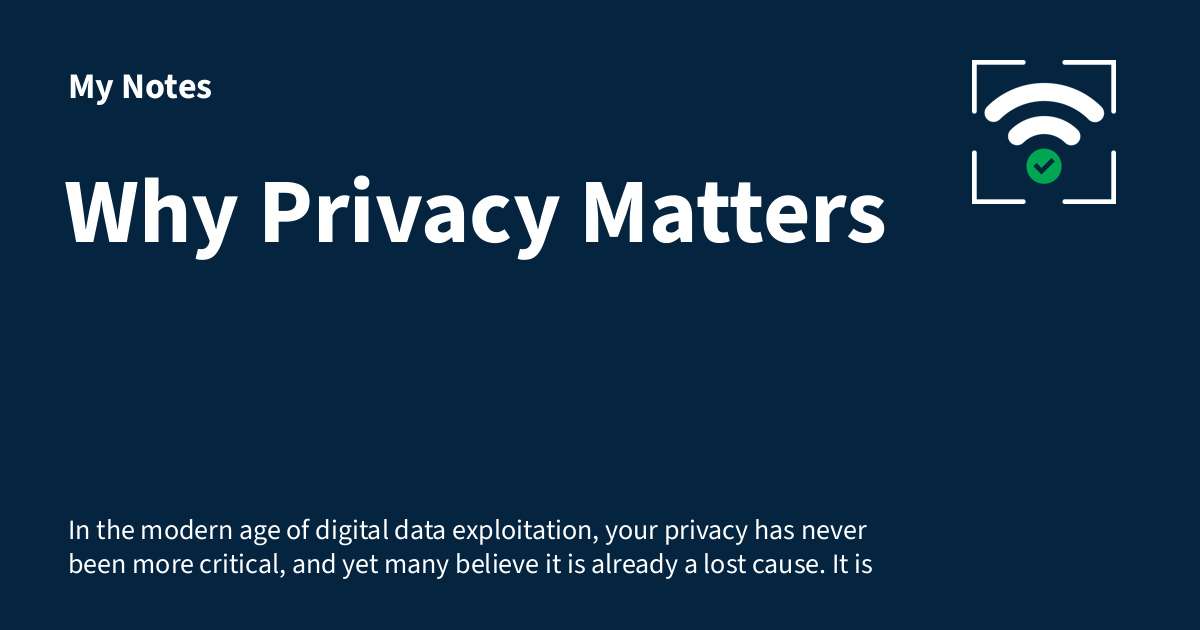 Why Privacy Matters - My Notes