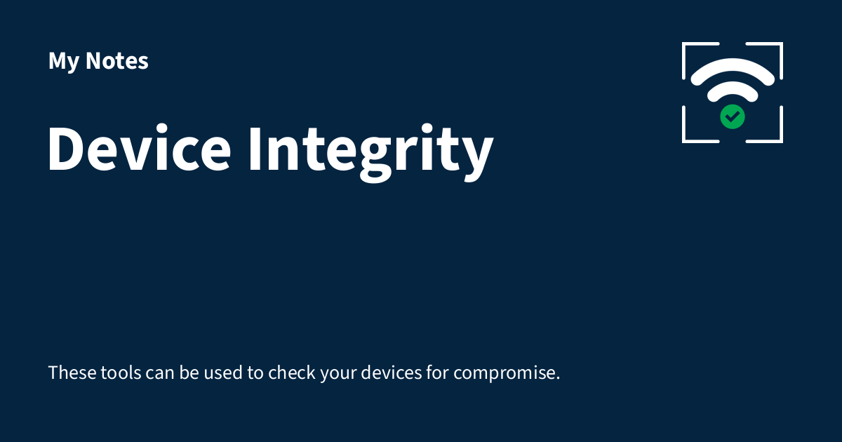 Device Integrity - My Notes
