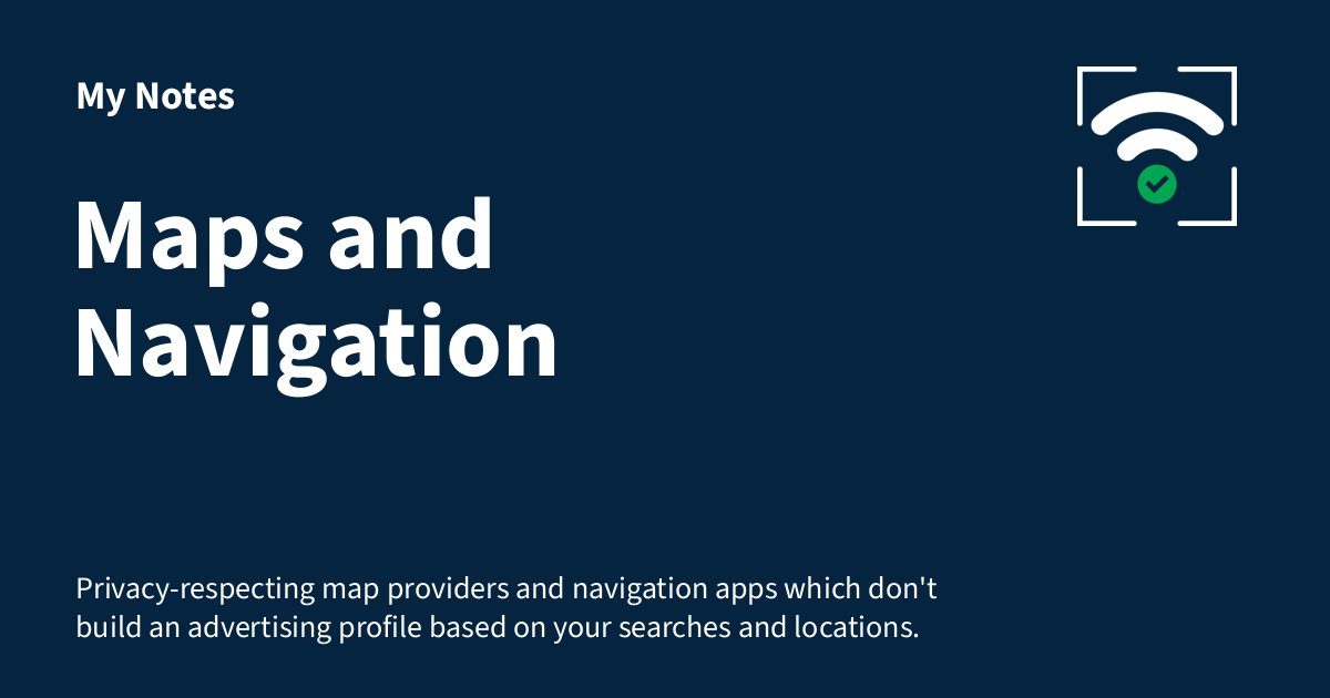 Recommended Maps and Navigation Apps - Privacy Guides